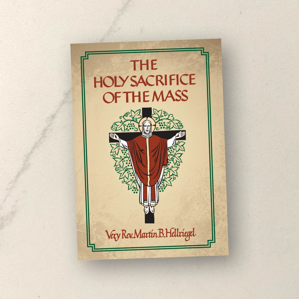The Holy Sacrifice of the Mass – Os Justi Press
